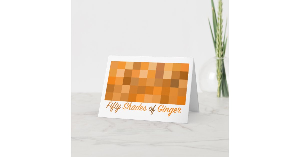 Fifty Shades of Ginger Greeting Card | Zazzle