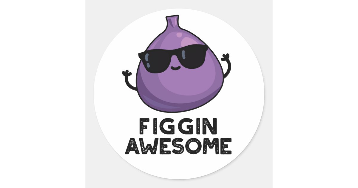 Figgin Awesome Funny Fruit Fig Pun Classic Round Sticker | Zazzle