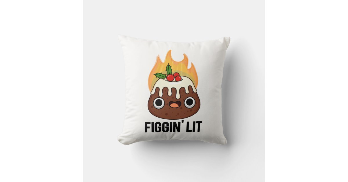 Figgin Lit Funny Figgy Pudding Pun Throw Pillow | Zazzle