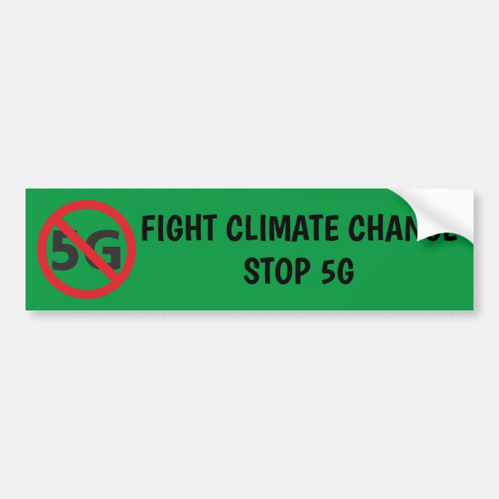 Fight Climate Change, Stop 5G Bumper Sticker | Zazzle.com
