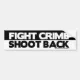 Fight Crime, Shoot Back Bumper Sticker | Zazzle