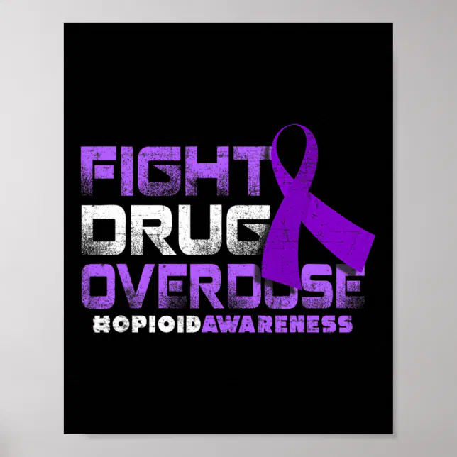Fight Drug Overdose Opioid Awareness Graphic 1 Poster | Zazzle