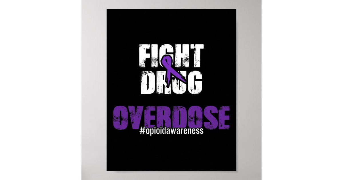 Fight Drug Overdose Opioid Awareness Poster | Zazzle