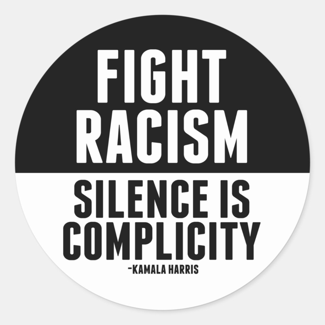 Fight Racism Silence is Complicity Classic Round Sticker | Zazzle