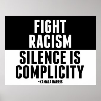 Fight Racism Silence is Complicity Poster | Zazzle