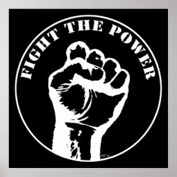 Fight The Power Poster | Zazzle