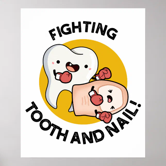 Fighting Tooth And Nail Funny Boxing Puns Poster | Zazzle