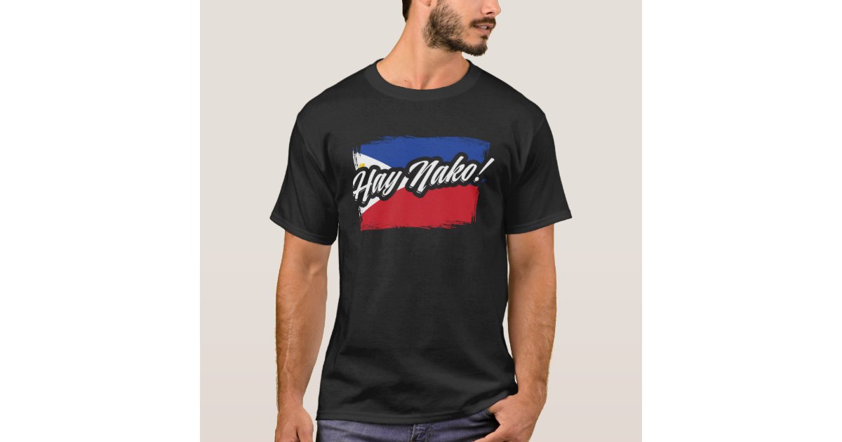 Filipino Expression Hay Nako For Philippine Flag T-Shirt | Zazzle