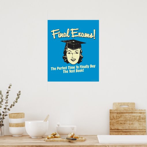 Final Exams: Finally Buy the Text Book Poster | Zazzle
