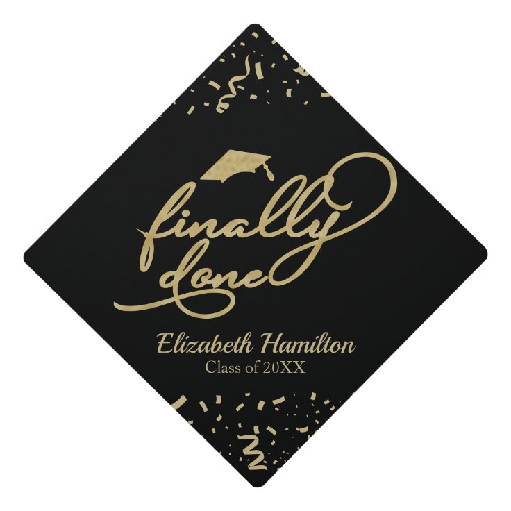 Finally Done Gold Calligraphy On Black Graduation Cap Topper | Zazzle