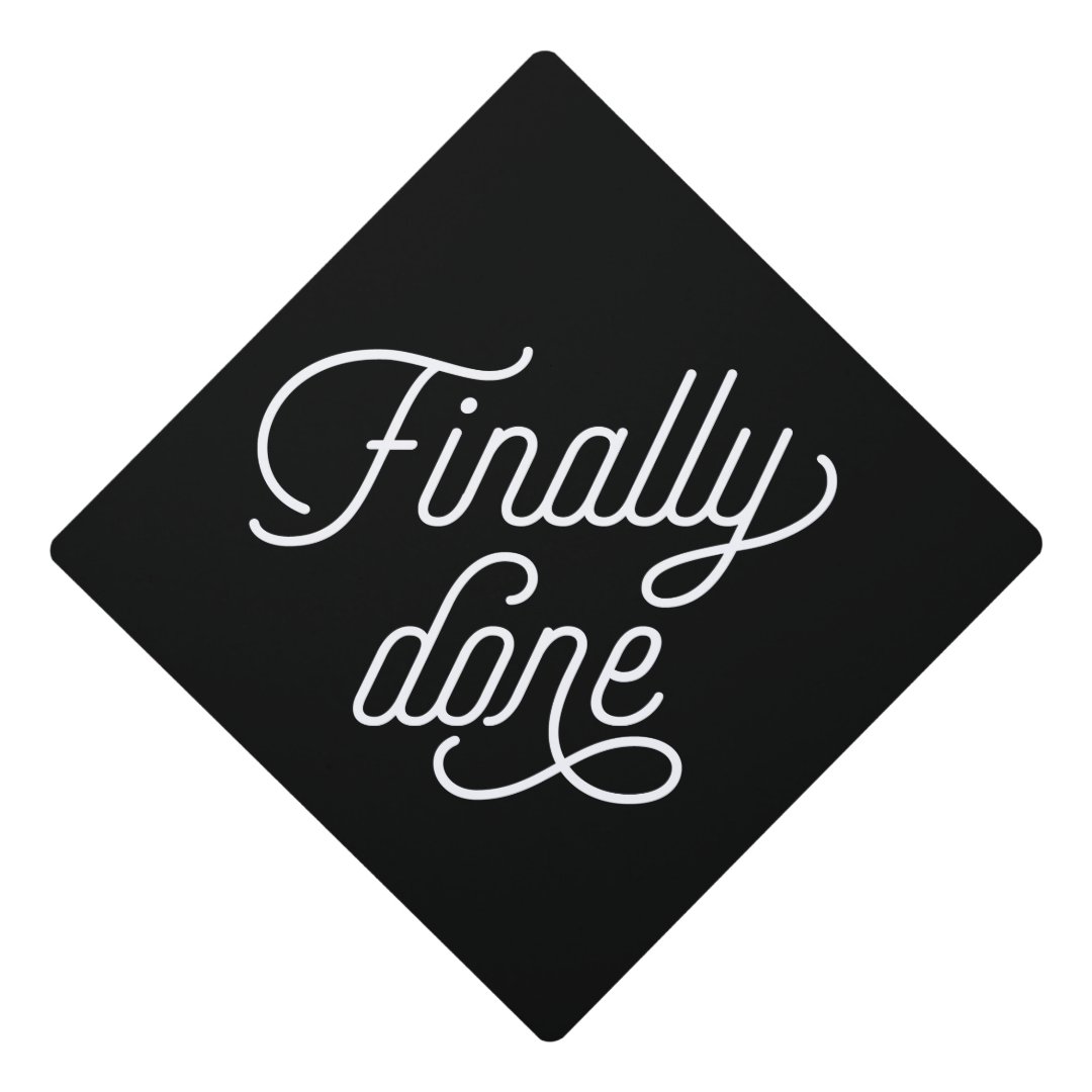Finally Done Graduation Cap Topper | Zazzle