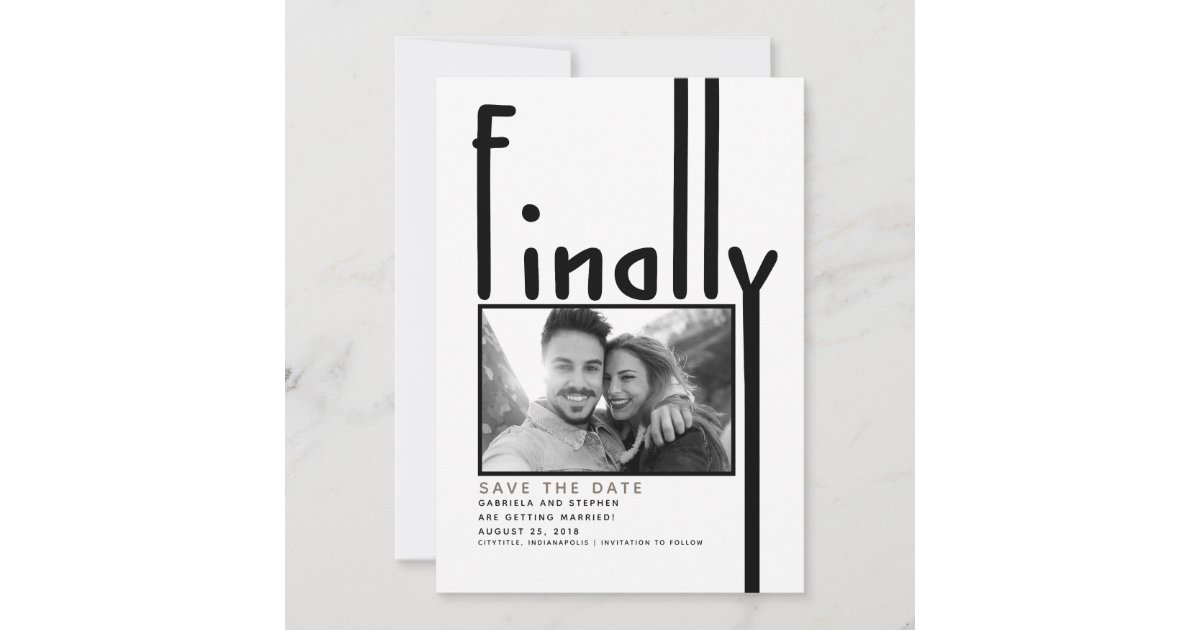 Finally | Modern Funny Save the Date Photo | Zazzle