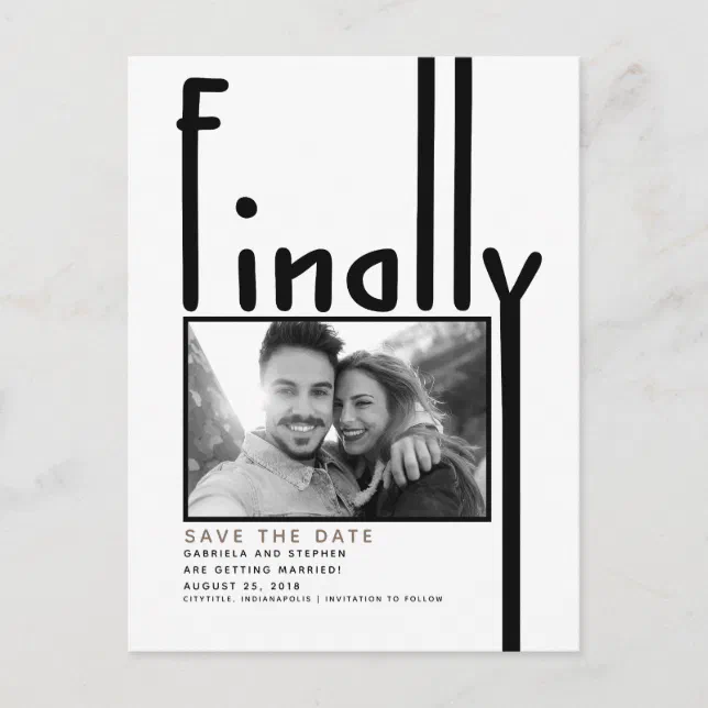 Finally | Modern Funny Save the Date Photo Announcement Postcard | Zazzle