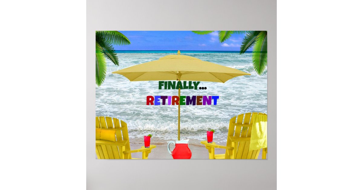 Finally...Retirement Poster | Zazzle
