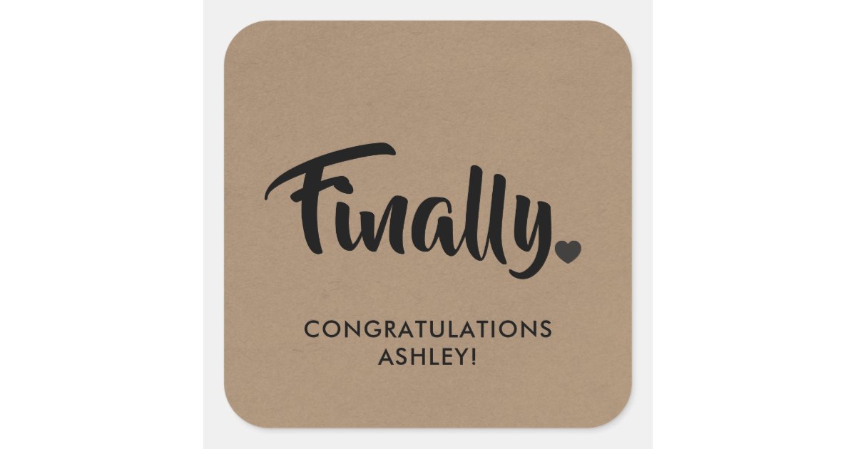 Finally Sticker, Graduation Gift Tag, Congrats, Square Sticker | Zazzle
