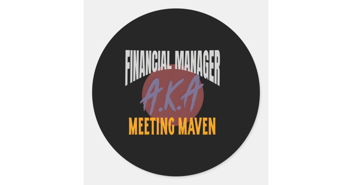 Financial Analyst Aka Meeting Maven Work Classic Round Sticker | Zazzle