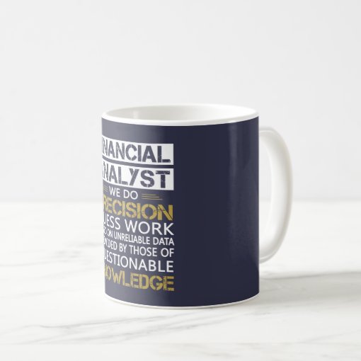 FINANCIAL ANALYST COFFEE MUG | Zazzle