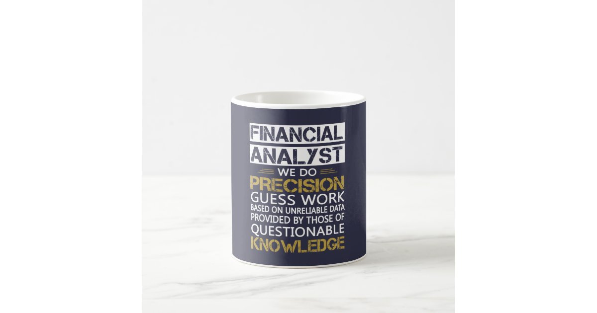 FINANCIAL ANALYST COFFEE MUG | Zazzle
