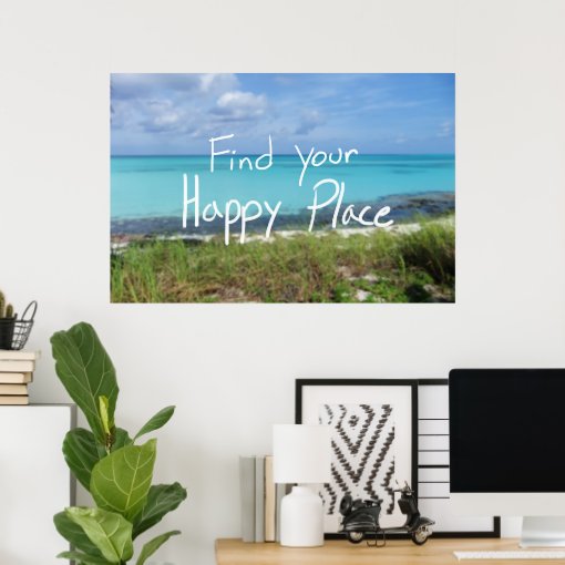 Find Your Happy Place Inspirational Poster | Zazzle