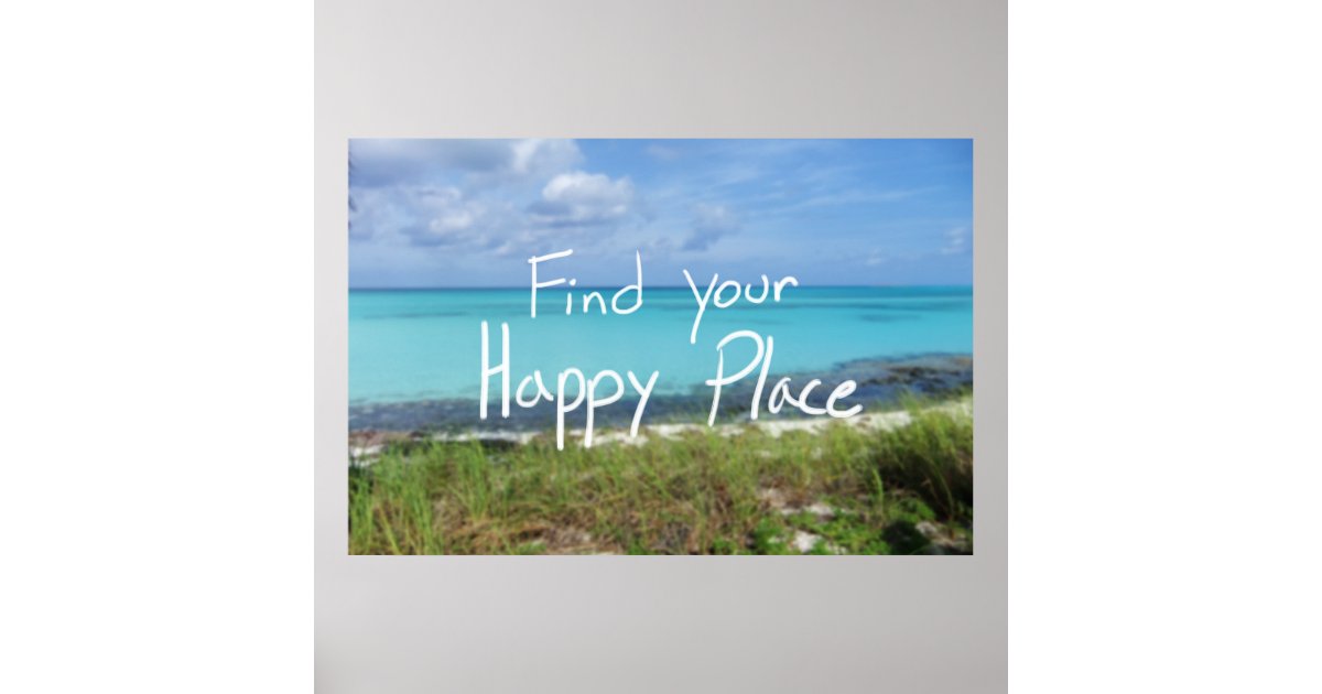 Find Your Happy Place Inspirational Poster | Zazzle