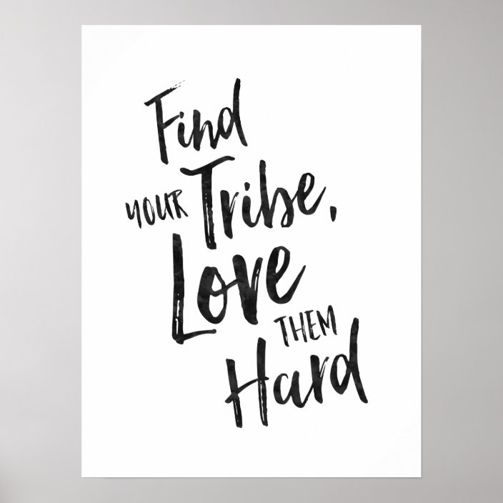 Find Your Tribe - Inspirational Poster | Zazzle.com