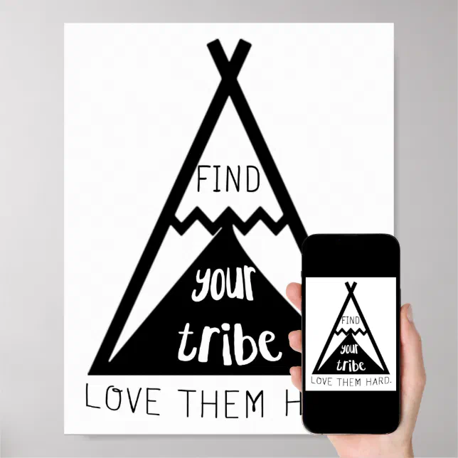 Find Your Tribe Love Them Hard Poster | Zazzle