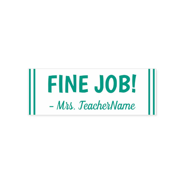 "FINE JOB!" + Custom Teacher Name Rubber Stamp | Zazzle