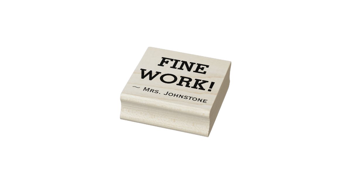 "FINE WORK!" Assignment Grading Rubber Stamp | Zazzle
