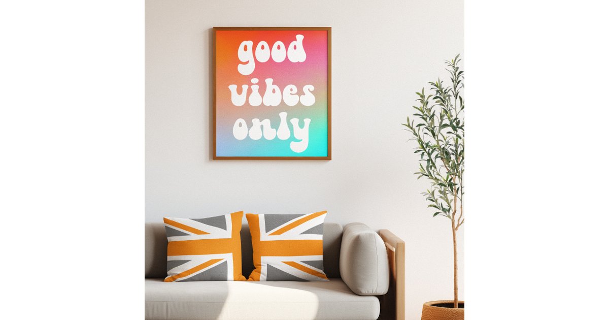 Fire and Sky Gradient Good Vibes Only Poster | Zazzle