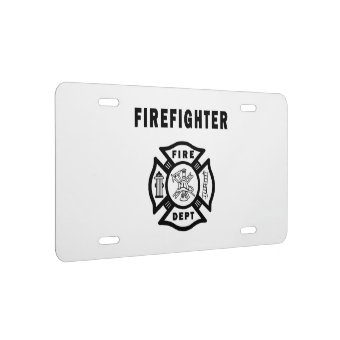 Firefighter Fire Dept License Plate | Zazzle