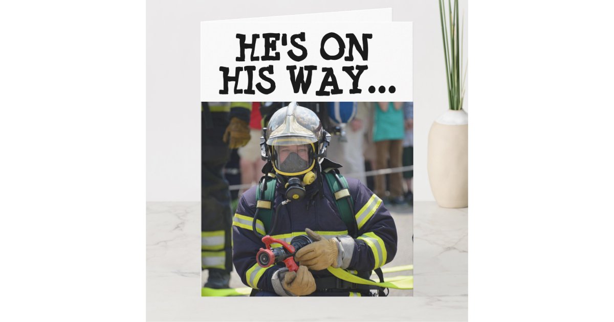 FIREFIGHTER FUNNY OVER THE HILL BIG BIRTHDAY CARD | Zazzle