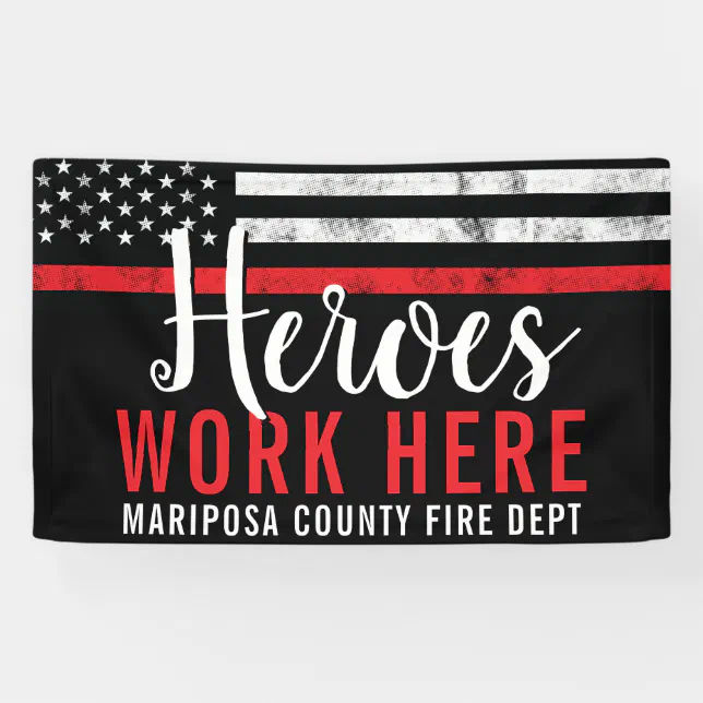Firefighter Heroes Work Here Red Line America Flag Banner | Zazzle