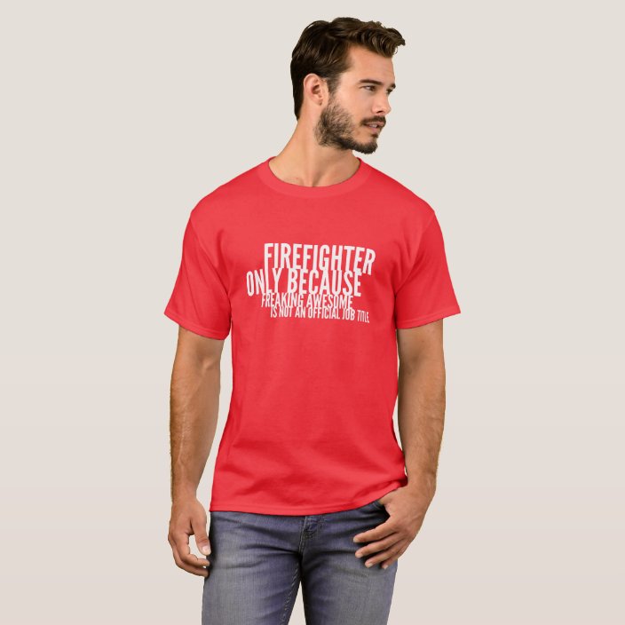 Firefighter job T-Shirt | Zazzle.com