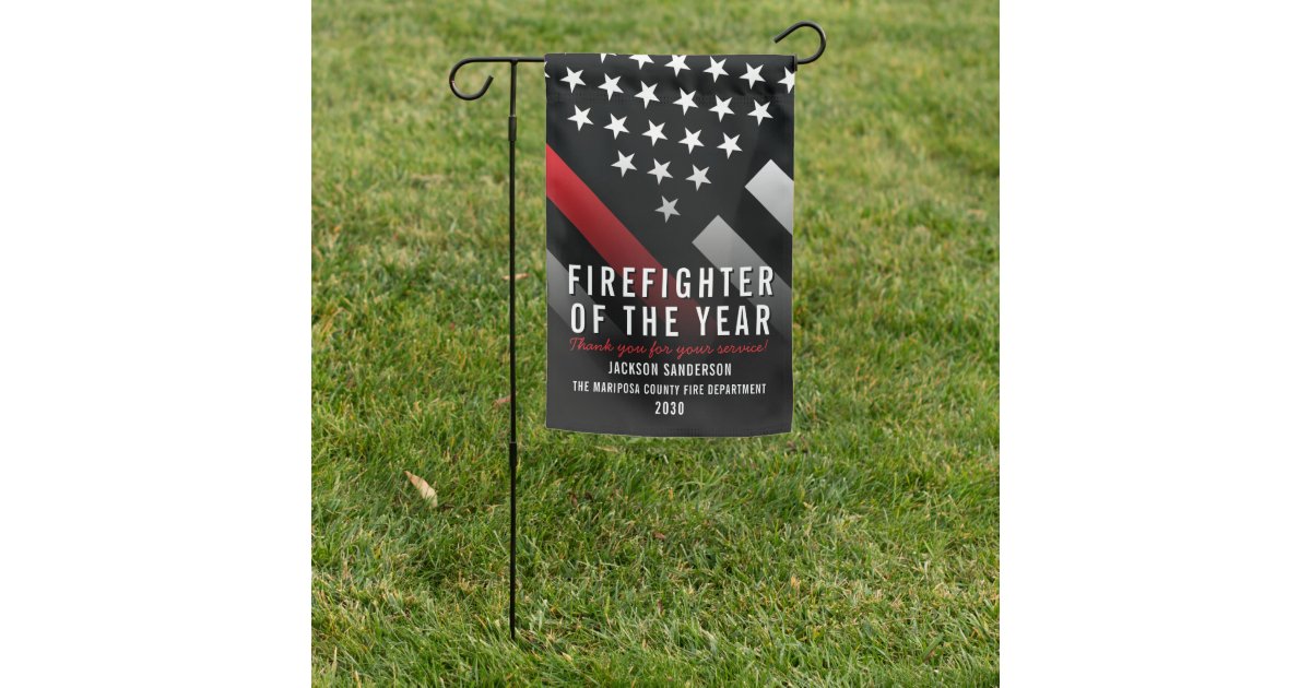 Firefighter of the Year Employee Thin Red Line Garden Flag | Zazzle