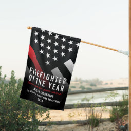 Firefighter of the Year Employee Thin Red Line House Flag | Zazzle