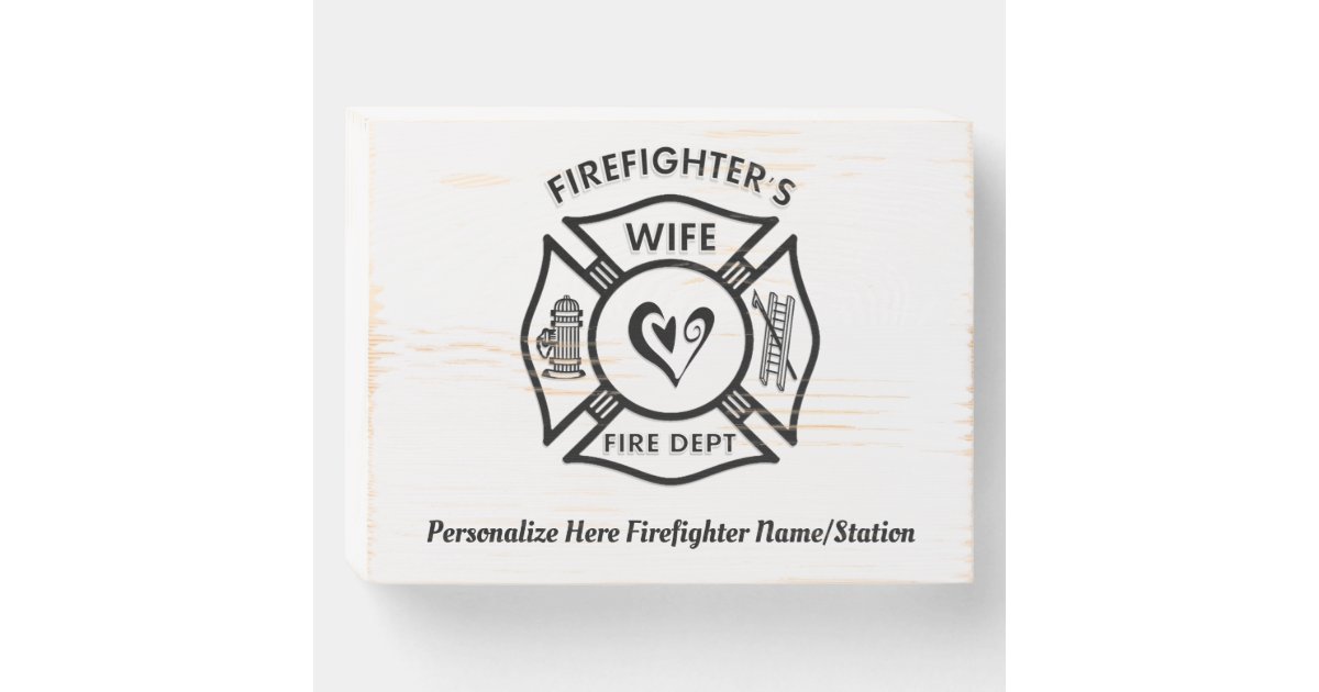 Firefighters Wife Wooden Box Sign | Zazzle