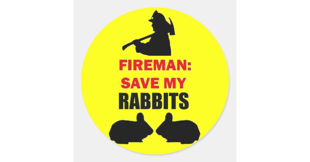 Fireman Save My Rabbits Classic Round Sticker | Zazzle