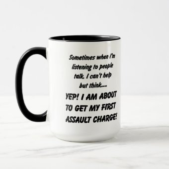 First Assault Charge Sarcastic Coffee Mug | Zazzle