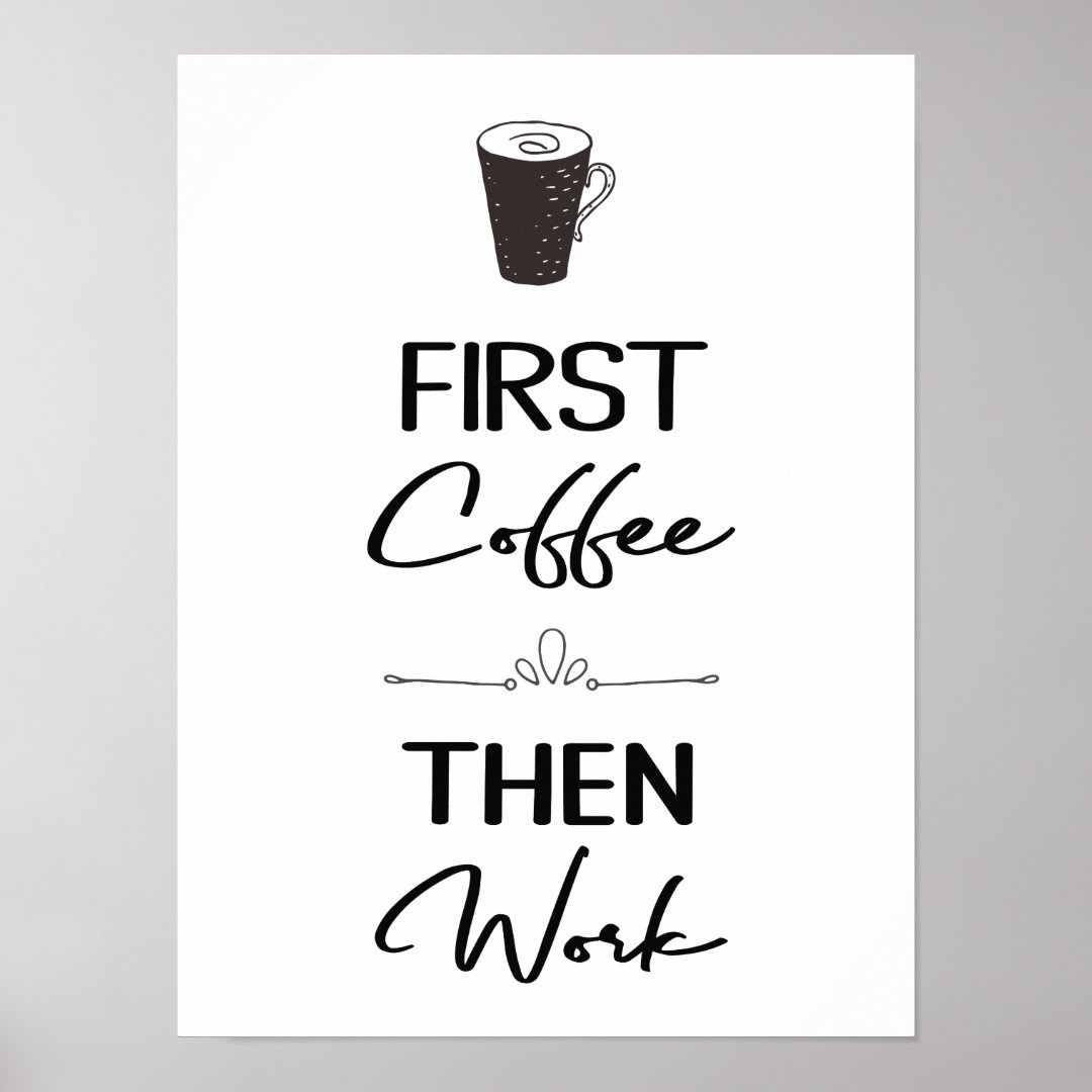 First coffee then work typography office decor | Zazzle