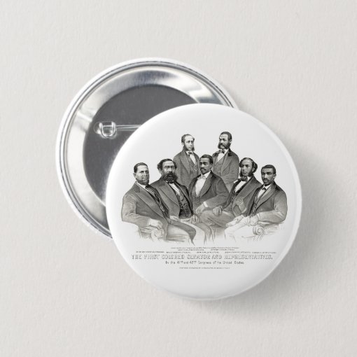 First Colored Senator and Representatives Pinback Button | Zazzle