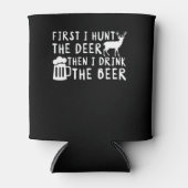 First Deer Hunting I Drink The Beer Beer Can Cooler | Zazzle