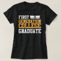 First Generation College Graduate T-Shirt | Zazzle