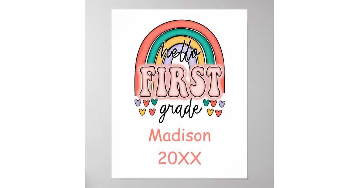 First Grade Hello 1st Grade Back To School Rainbow Poster | Zazzle