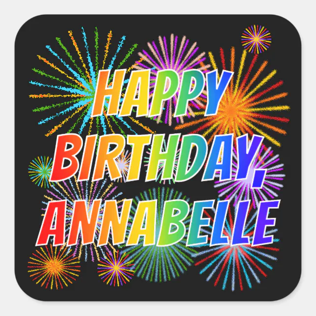 First Name "ANNABELLE", Fun "HAPPY BIRTHDAY" Square Sticker | Zazzle