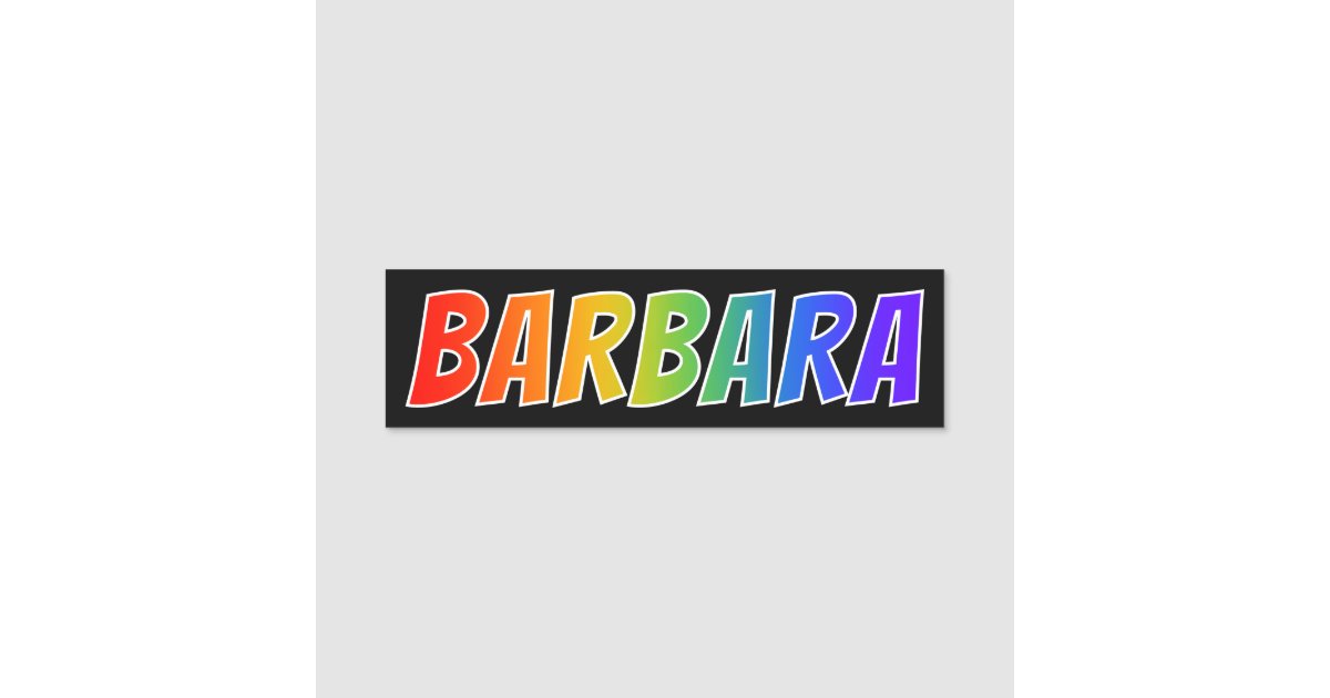 First Name "BARBARA": Fun Rainbow Coloring Name Tag | Zazzle