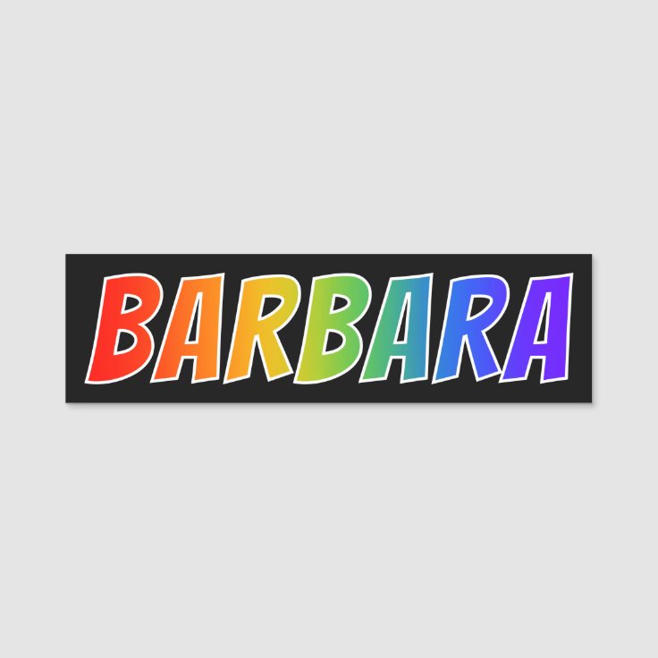 First Name "BARBARA": Fun Rainbow Coloring Name Tag | Zazzle