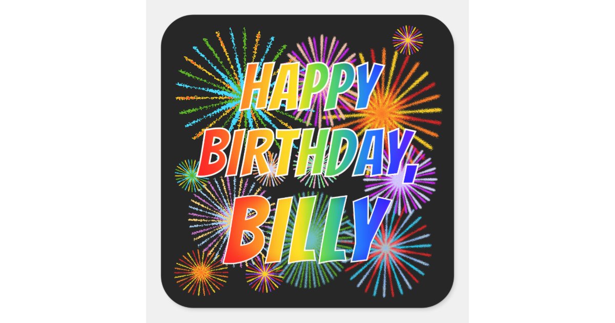 First Name "BILLY", Fun "HAPPY BIRTHDAY" Square Sticker | Zazzle