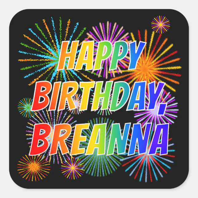 First Name "BREANNA", Fun "HAPPY BIRTHDAY" Square Sticker | Zazzle