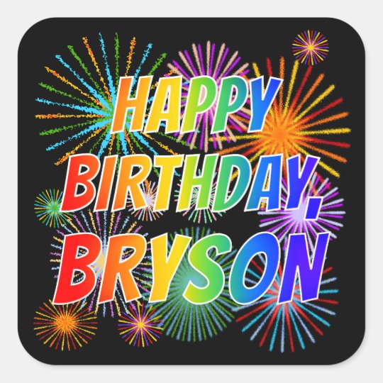 First Name "BRYSON", Fun "HAPPY BIRTHDAY" Square Sticker | Zazzle.com