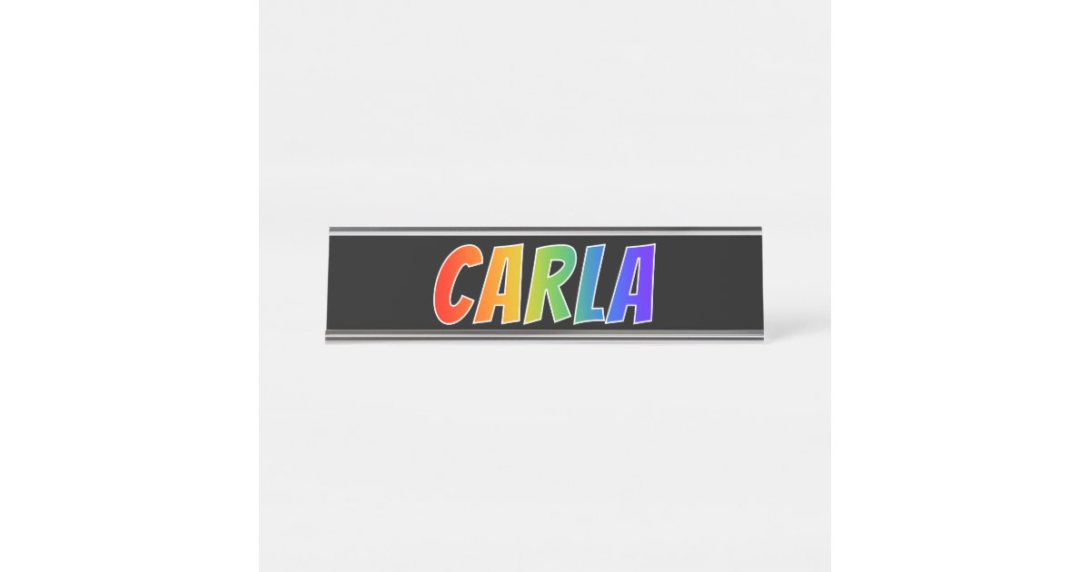First Name "CARLA": Fun Rainbow Coloring Desk Name Plate | Zazzle